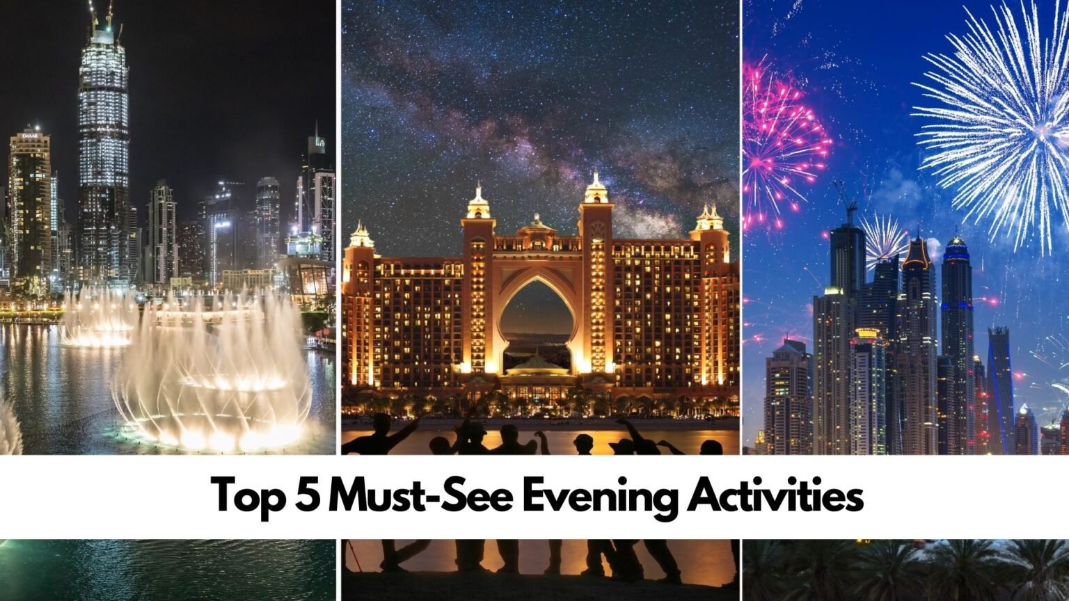 Top 5 Must-See Evening Activities - Explore Dubai