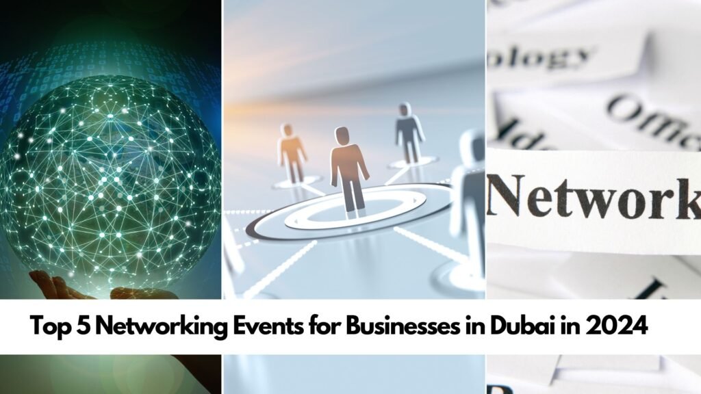 Top 5 Networking Events for Businesses in Dubai in 2024 - Explore Dubai