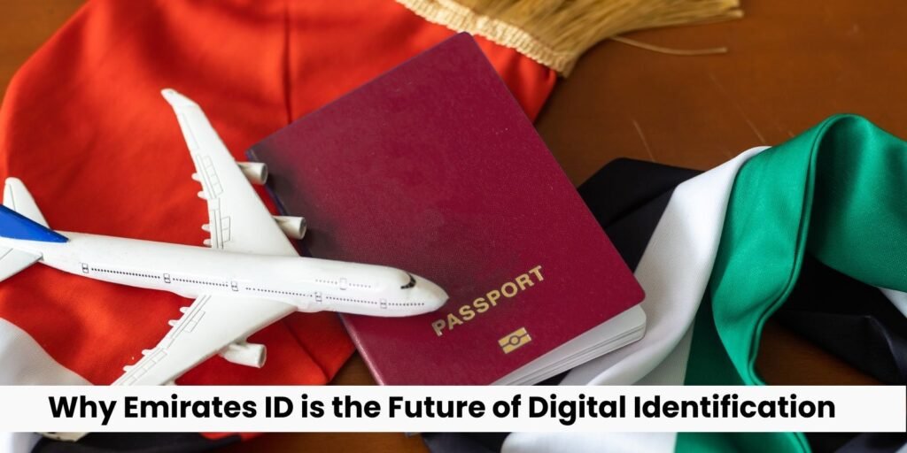Emirates ID is the Future of Digital Identification