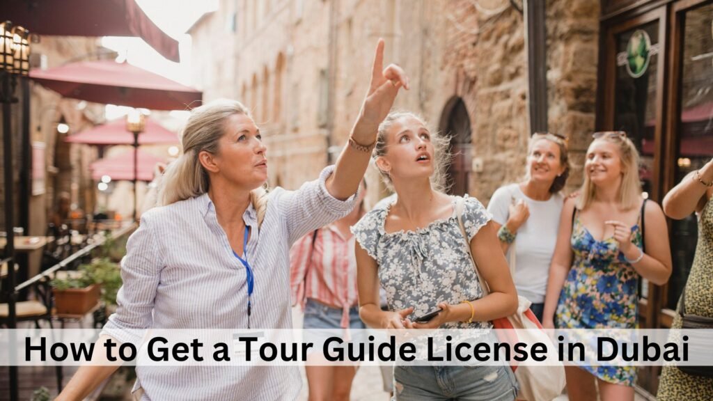 How to Get a Tour Guide License in Dubai? – Explore Dubai