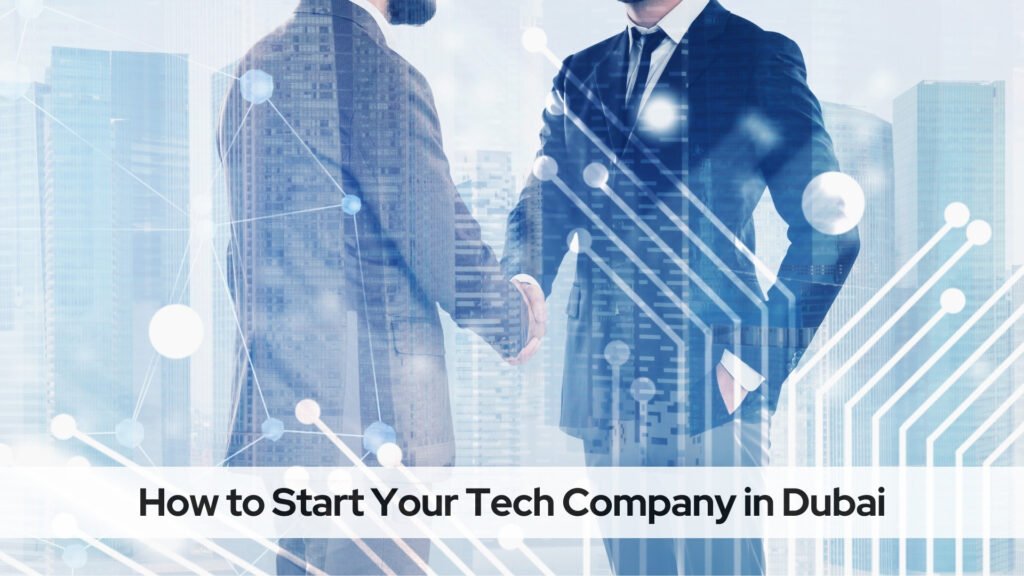 How to Start Your Tech Company in Dubai - Explore Dubai