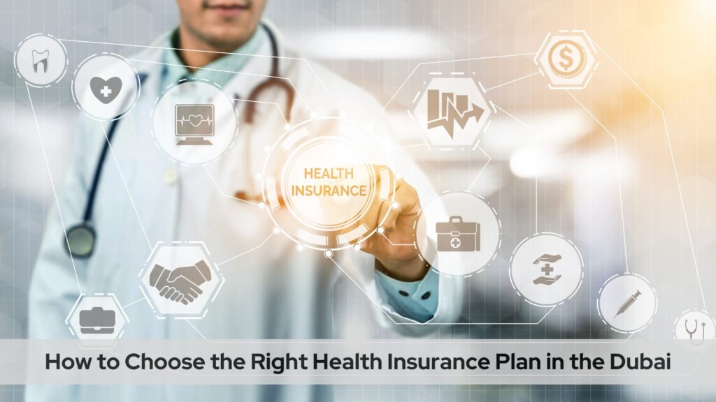 How to Choose the Right Health Insurance Plan in Dubai - Explore Dubai
